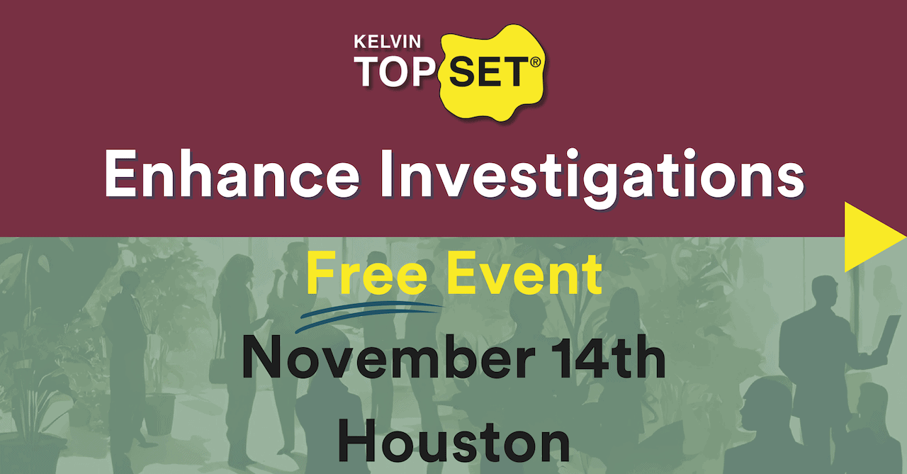 Enhance Investigation Skills Event Houston - Kelvin TOP-SET Enhance Investigation Skills Event Houston - Kelvin TOP-SET